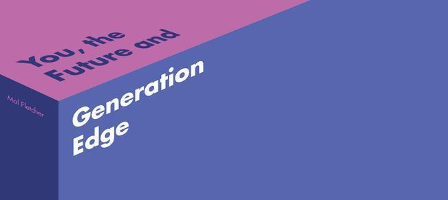 You, the Future and Generation Edge | Issues | NexGen