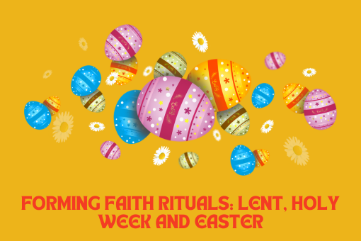 Forming faith rituals: Lent, Holy Week and Easter | Faith at home | NexGen