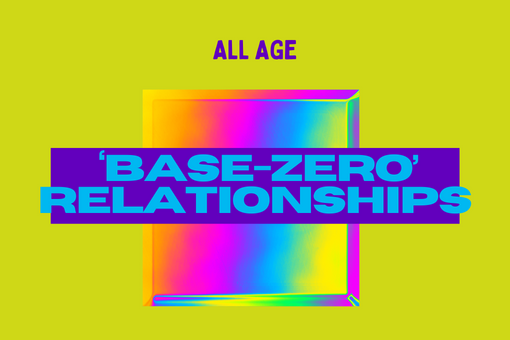 ‘Base-zero’ relationships | Article | NexGen